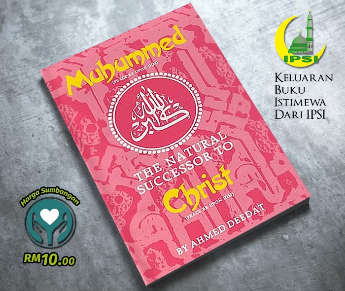 Muhummed (Muhammad) the Natural Successor to Christ – IPSI > Islamic ...